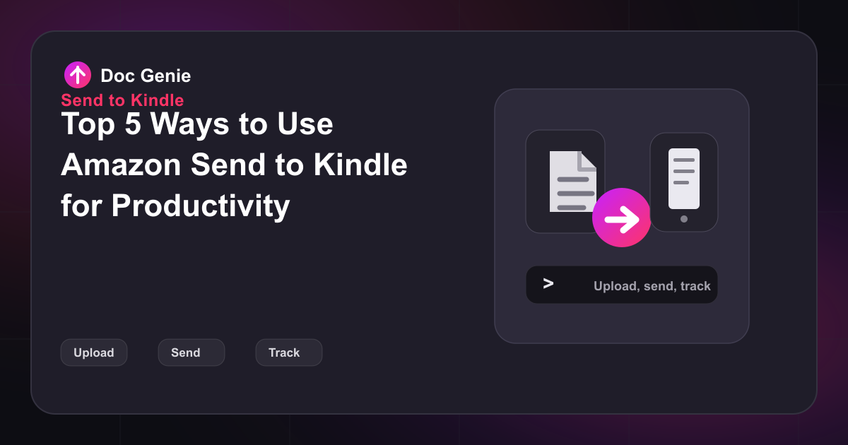 Top 5 Ways to Use Amazon Send to Kindle for Productivity | Doc Genie Blog